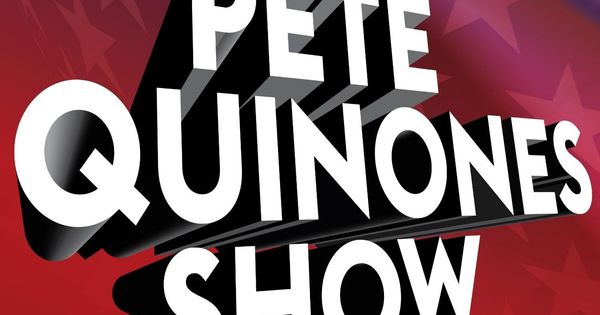 The Pete Quinones Show on SubscribeStar.com